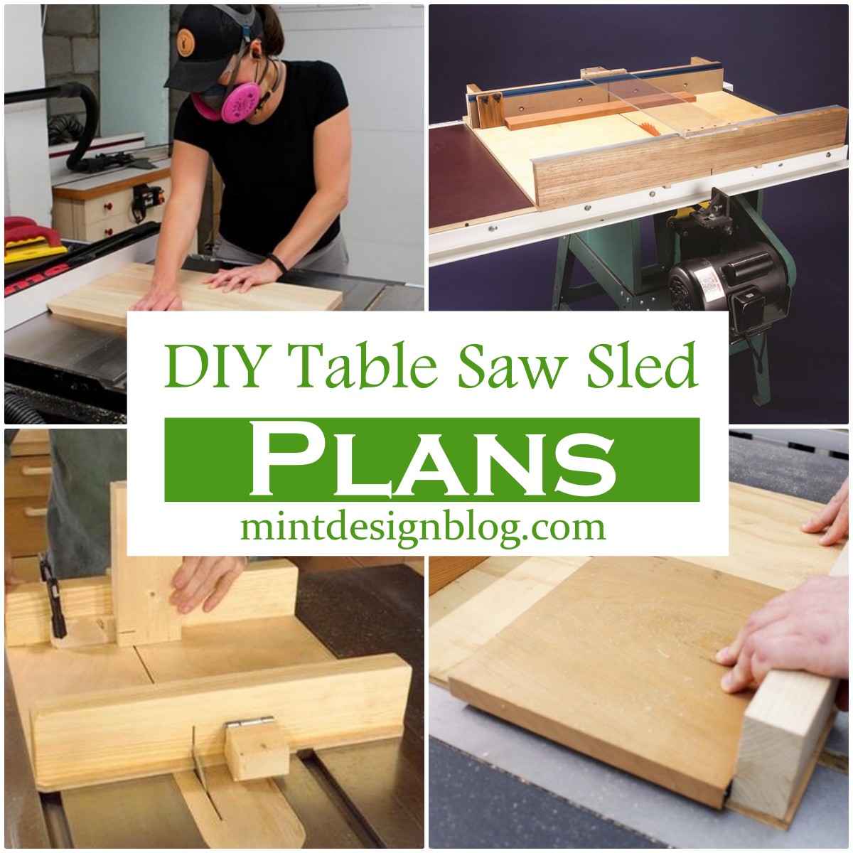 16 DIY Table Saw Sled Plans For Woodworkers - Mint Design Blog